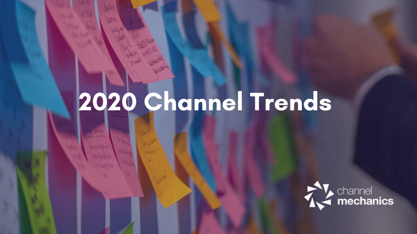 Top Three Channel Trends to Watch in 2020 – Channel Mechanics